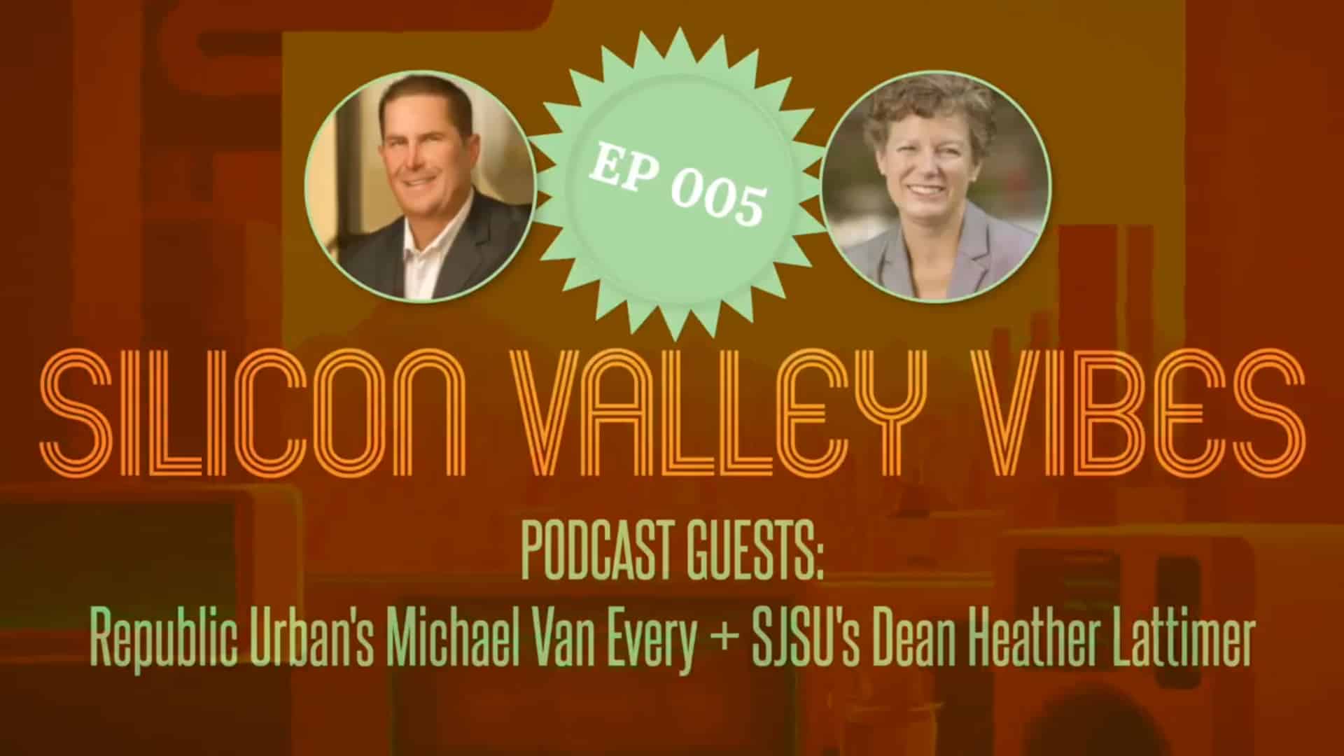 Silicon Valley Vibes E5: Heather Lattimer and Michael Van Every ...