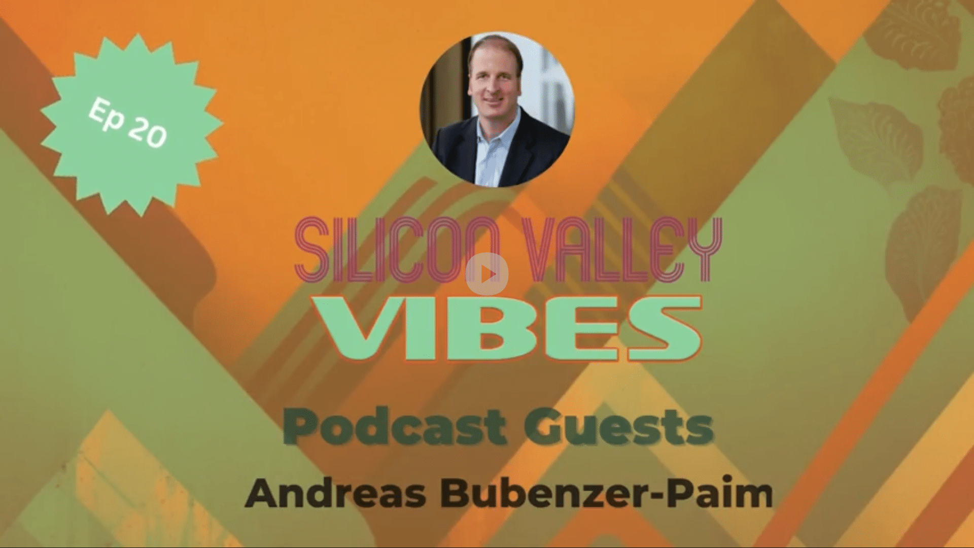 Silicon Valley Vibes E20: Andreas Bubenzer-Paim - Silicon Valley ...
