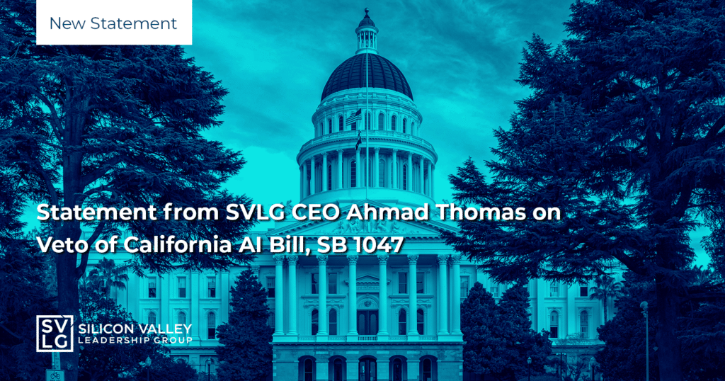 Statement from SVLG CEO Ahmad Thomas on Veto of California AI Bill, SB 1047